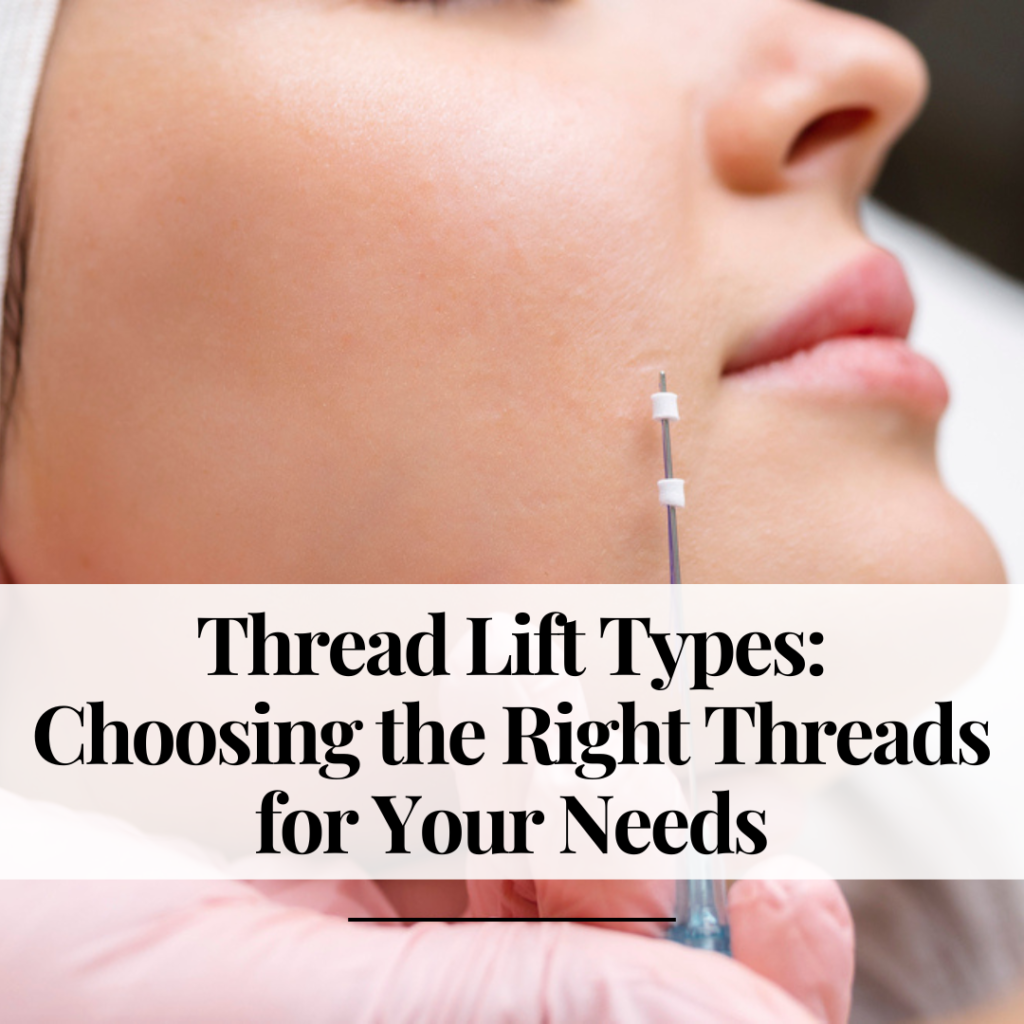 Thread Lift Types Choosing the Right Threads for Your Needs | Elite ...